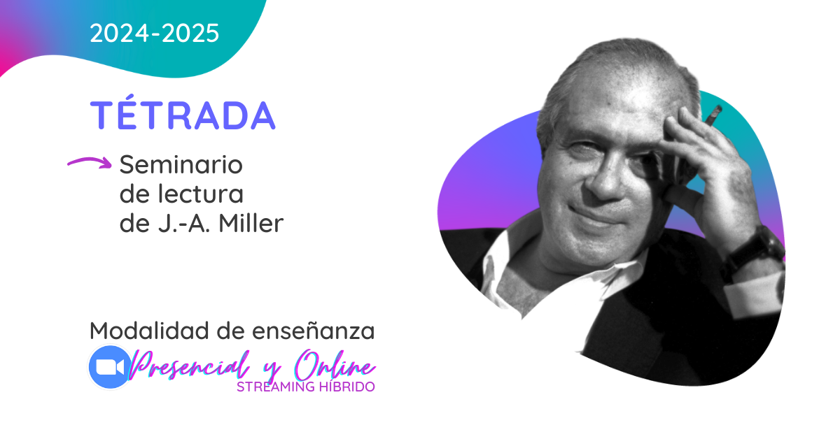 Seminario de lectura de Jacques-Alain Miller - Sección Clínica de ...
